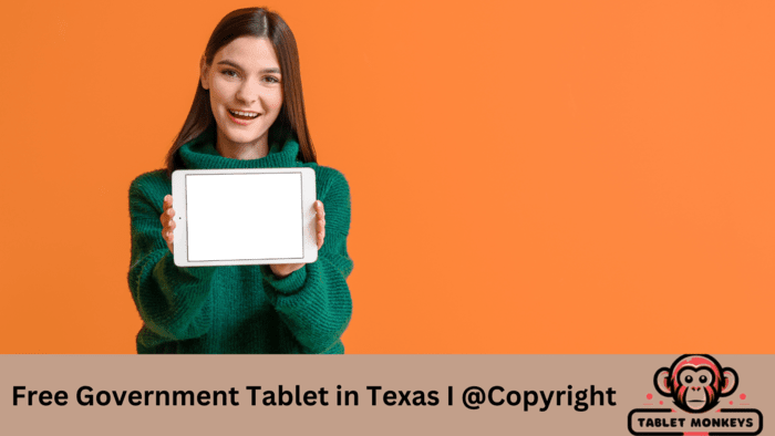 How To Get Free Government Tablet In Texas In 2026