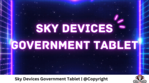 How To Apply For Sky Devices Government Tablet In 2026?